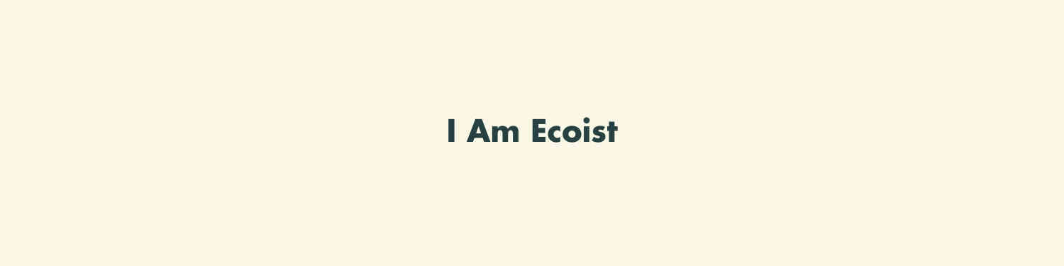 I Am Ecoist